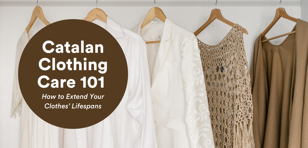 Catalan Clothing Care 101: How to Extend Your Clothes’ Lifespans ...